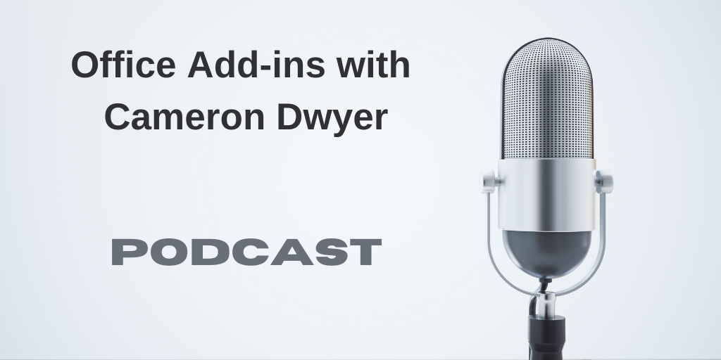 365 Days of Cloud Podcast: Office Add-ins with Cameron Dwyer